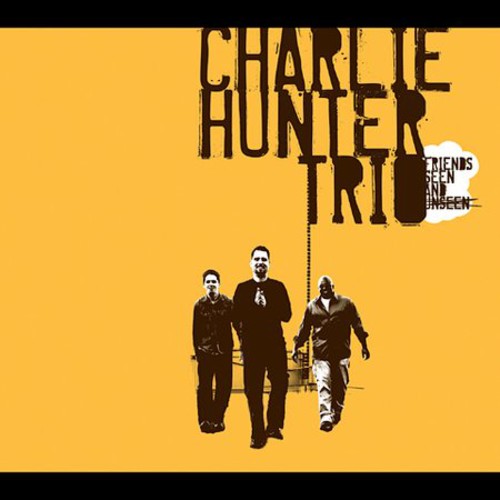 Hunter, Charlie - Friends Seen & Unseen [CD] - Zeitgeist Music